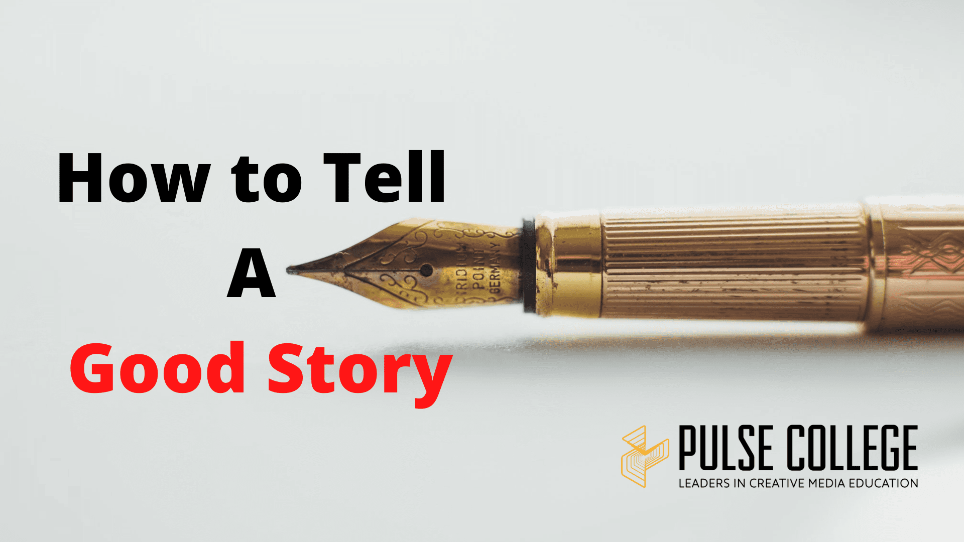 What’s the Story? How to tell (and write) a good Story - Pulse College